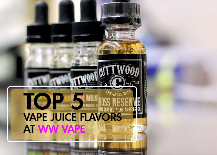 Top 5 Vape Juice Flavors at WW Vape | WW Vape